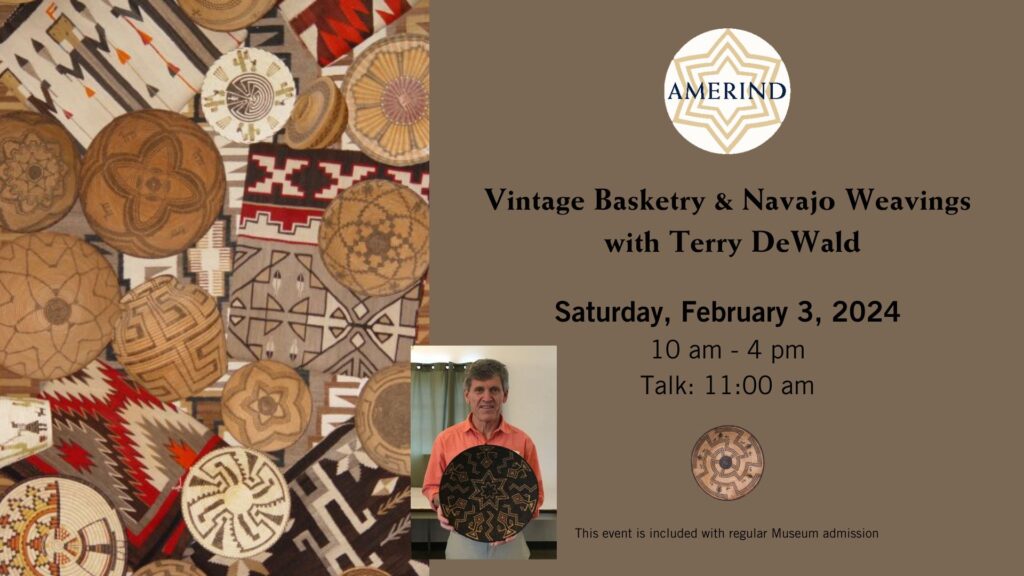 Vintage Basketry & Navajo Weavings with Terry DeWald - Amerind Museum ...
