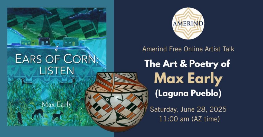 Free Online Artist Talk with Max Early (Laguna Pueblo) - Amerind Museum ...